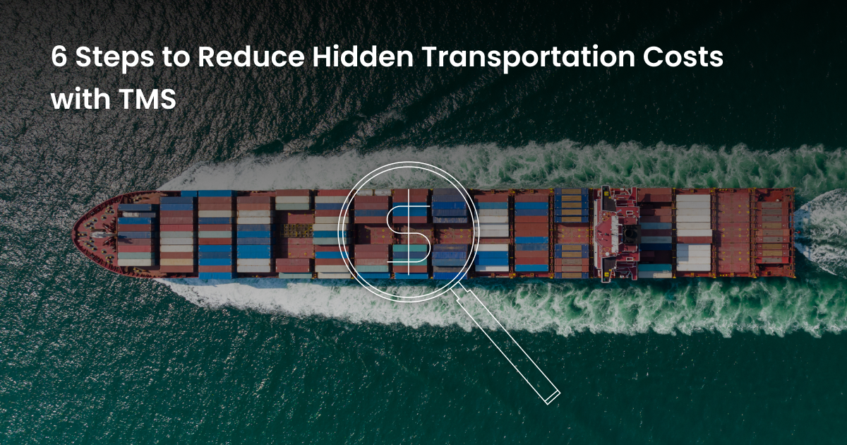 6 steps to reduce hidden transportation costs with a transportation ...