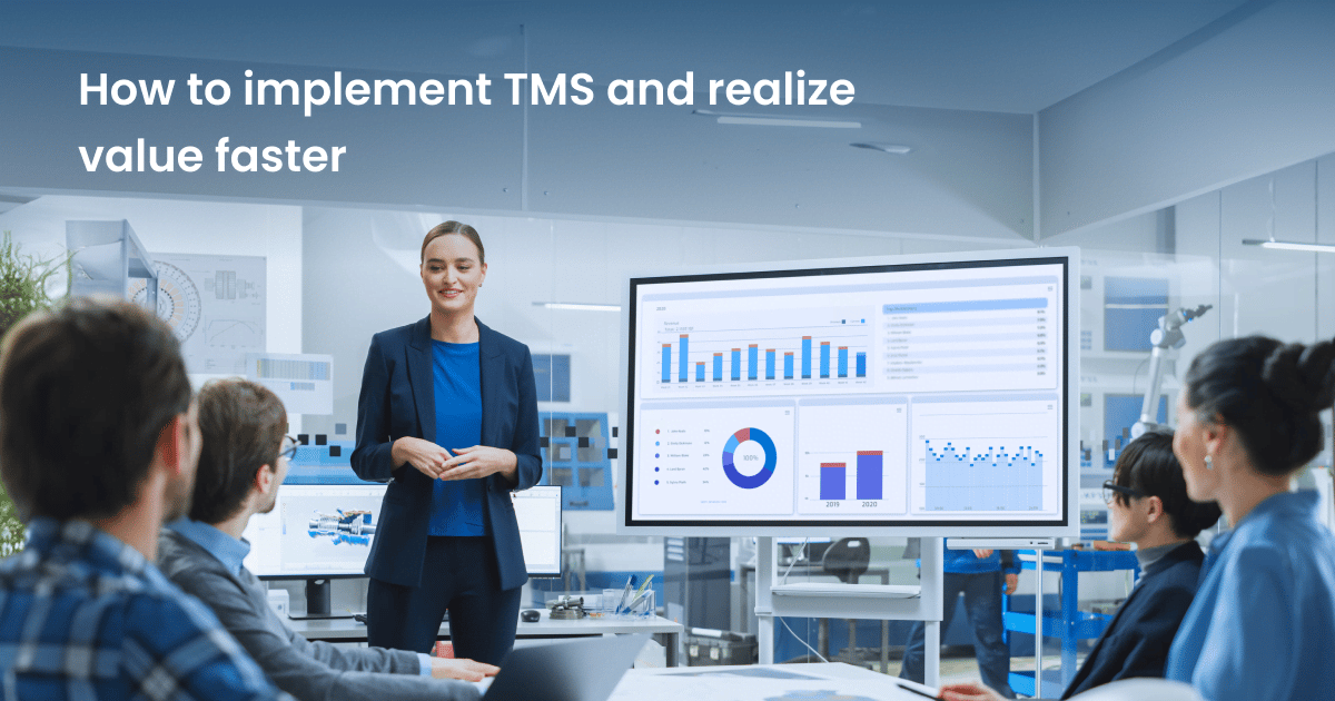 How to implement TMS and realize value faster? – Part 1