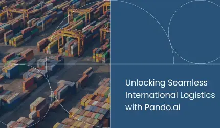 Unlocking Seamless International logistics with Pando.ai
